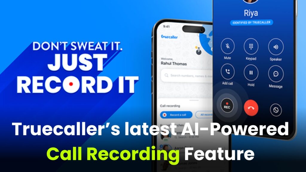 Truecaller Unveils Cutting-Edge AI-Powered Call Recording Feature, Now ...